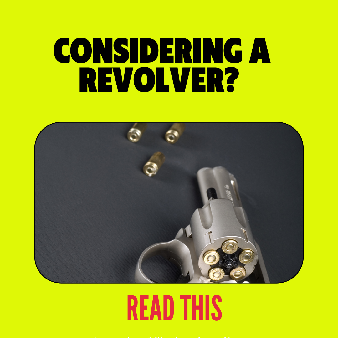 Considering a revolver? – Woman With A Weapon